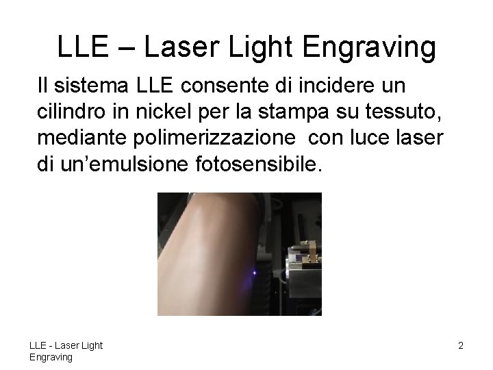 LLE Laser Light Engraving Sistema di fotoincisione a