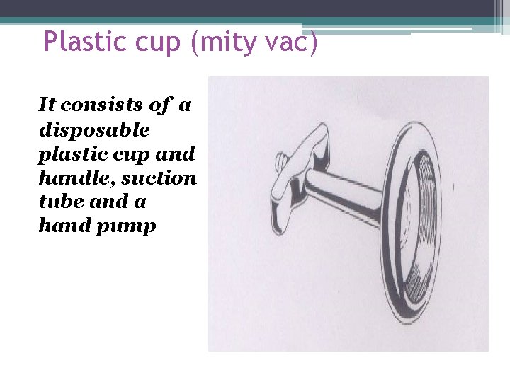Vacuum Extraction The Ventouse Definition It is an