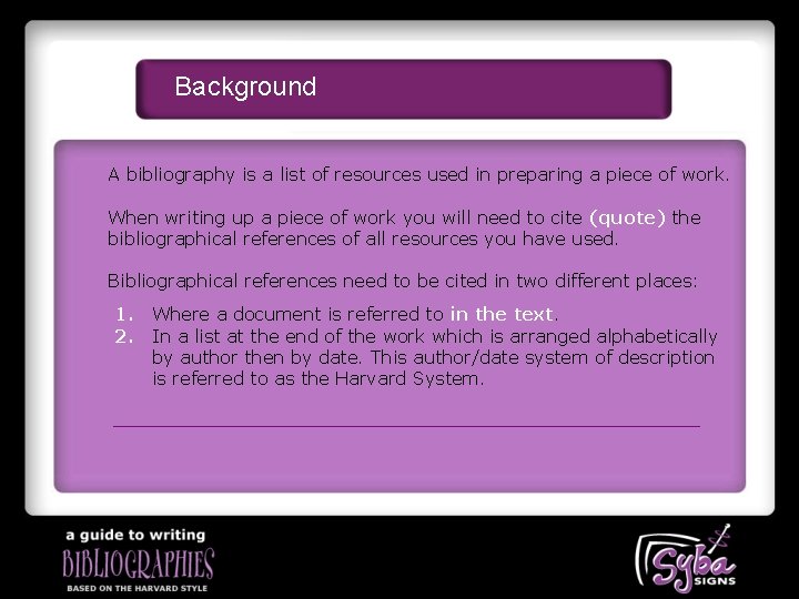 Background A bibliography is a list of resources