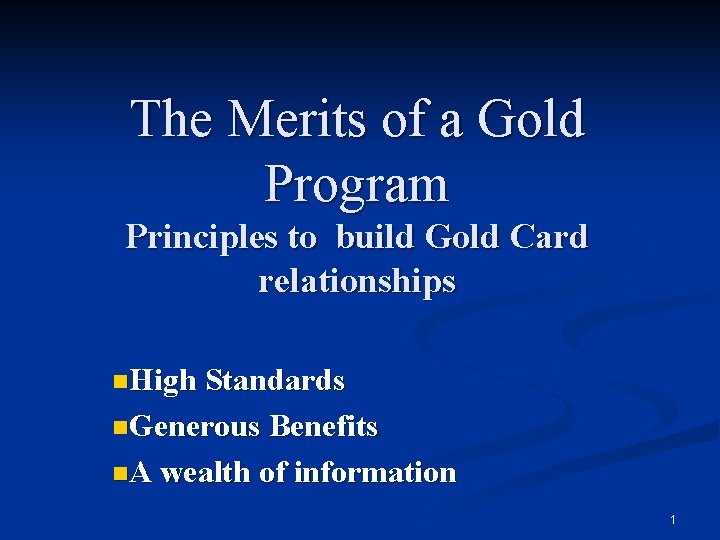 The Merits of a Gold Program Principles to