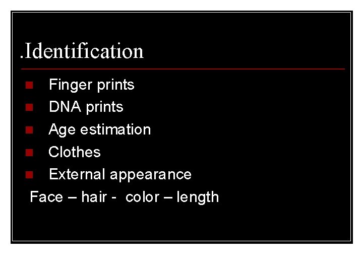 Forensic Medicine Medical terms The autopsy n Dissection