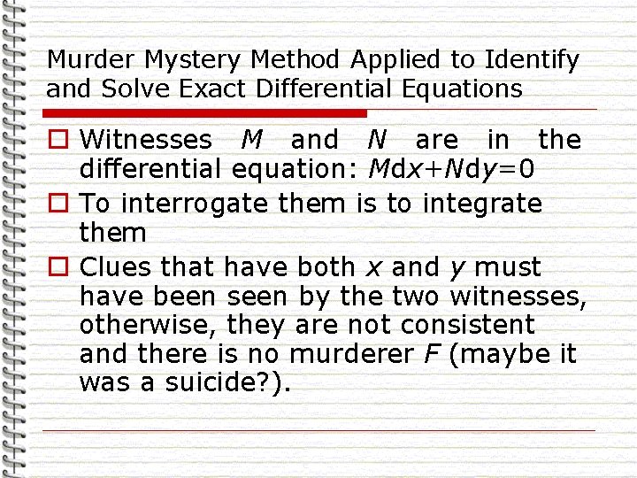 The Murder Mystery Method to Solve Exact Differential