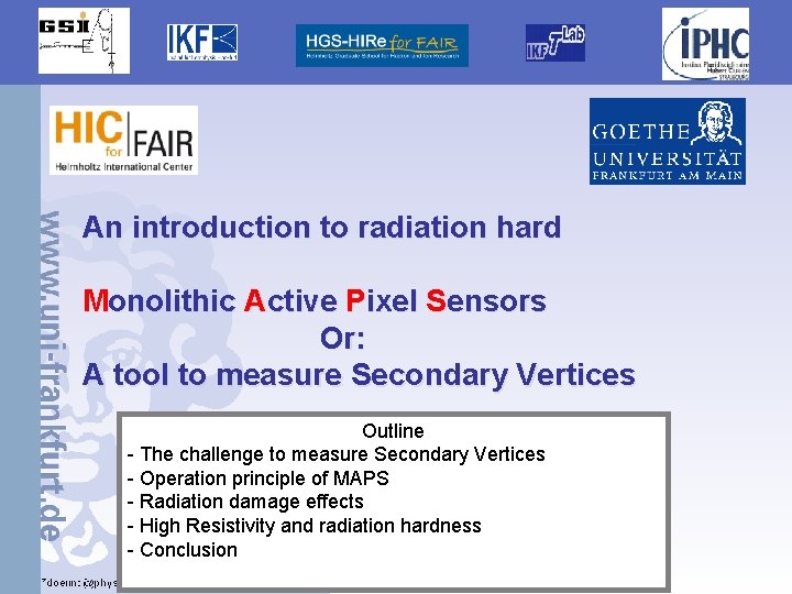 An introduction to radiation hard Monolithic Active Pixel