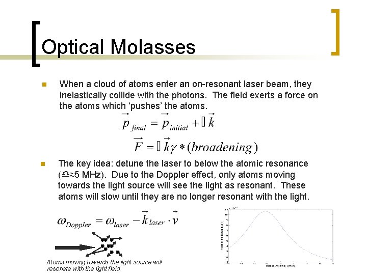 Laser Cooling and Trapping MagnetoOptical Traps MOTs Far