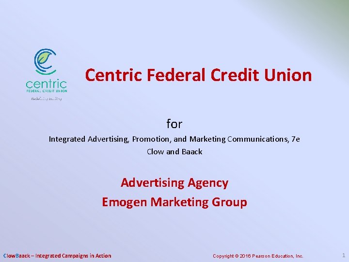 Centric Federal Credit Union for Integrated Advertising Promotion