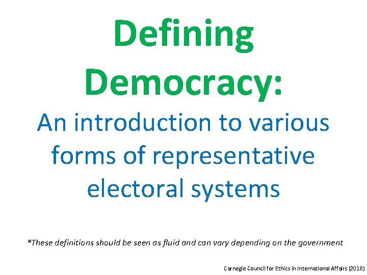 Defining Democracy An introduction to various forms of
