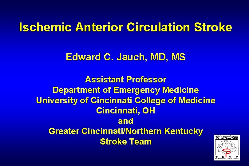 Ischemic Anterior Circulation Stroke Edward C Jauch MD