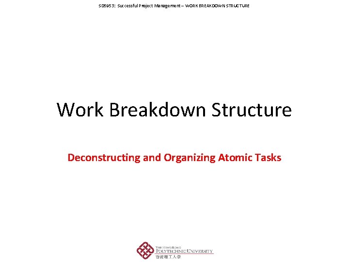 SD 5953 Successful Project Management WORK BREAKDOWN STRUCTURE