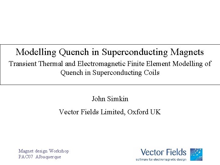 Modelling Quench in Superconducting Magnets Transient Thermal and