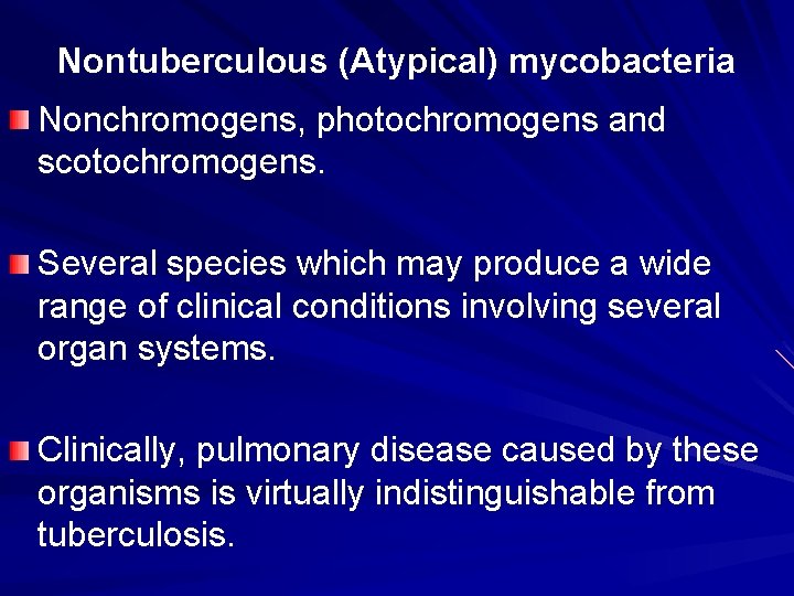 Mycobacteria Introduction The genera Mycobacterium and Nocardia have