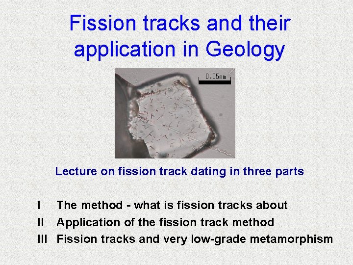 Fission tracks and their application in Geology Lecture