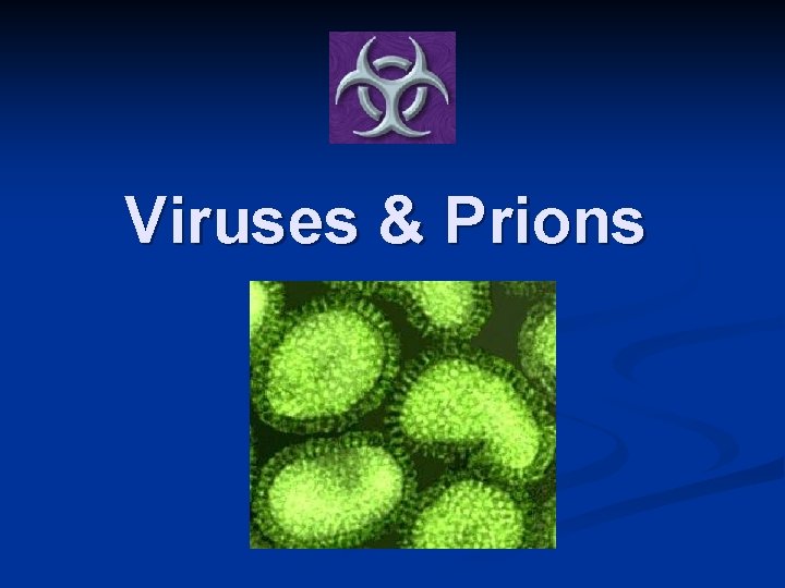 Viruses Prions n What is a virus n