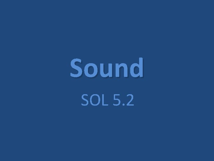 Sound SOL 5 2 What is Sound Sound