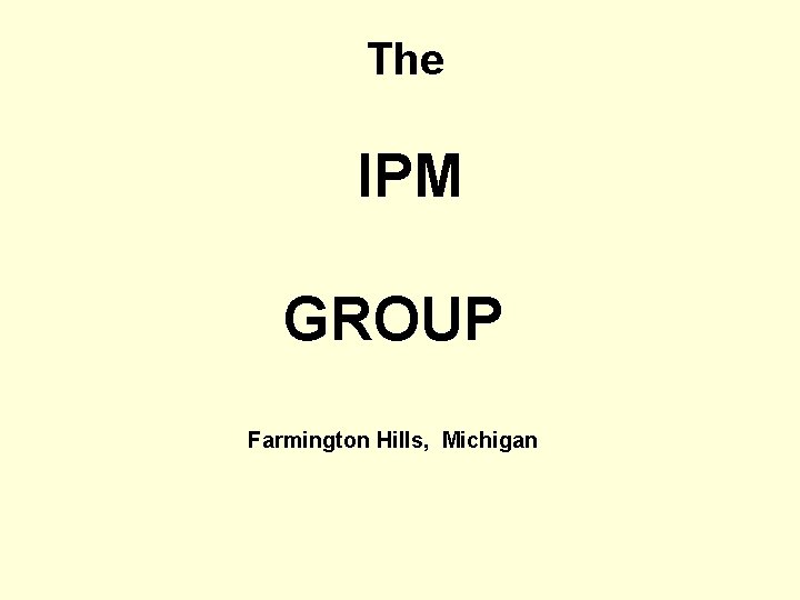 The IPM GROUP Farmington Hills Michigan IPM Specializing