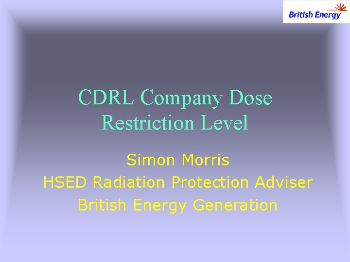 CDRL Company Dose Restriction Level Simon Morris HSED