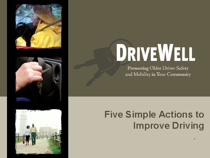 Five Simple Actions to Improve Driving Driving Often