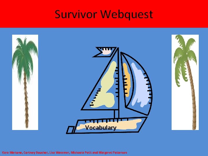 Survivor Webquest Vocabulary Kara Martone Cortney Boucher Lisa