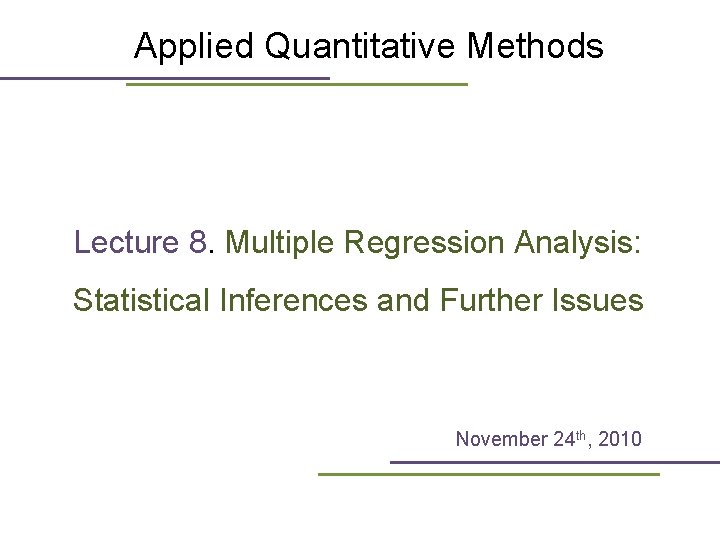 Applied Quantitative Methods Lecture 8 Multiple Regression Analysis