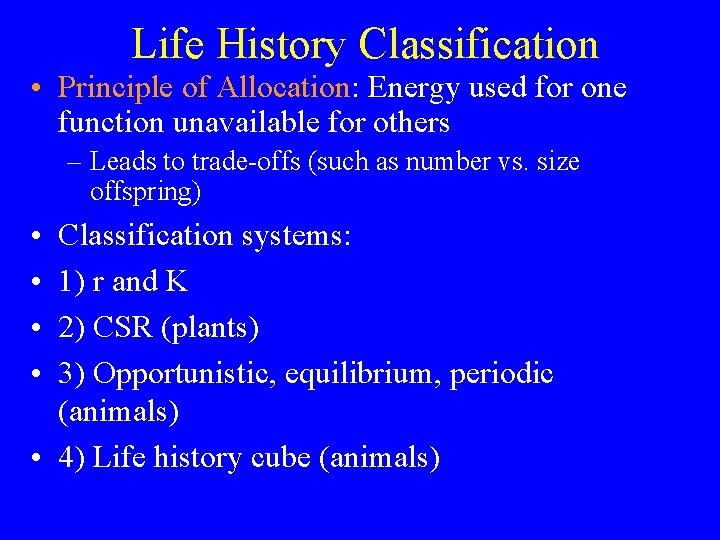 Life Histories Ch 12 Life history tradeoffs Principle