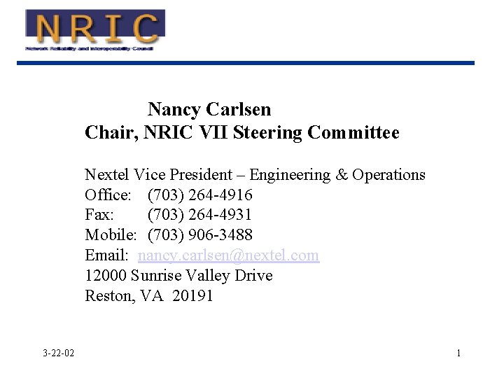 Nancy Carlsen Chair NRIC VII Steering Committee Nextel