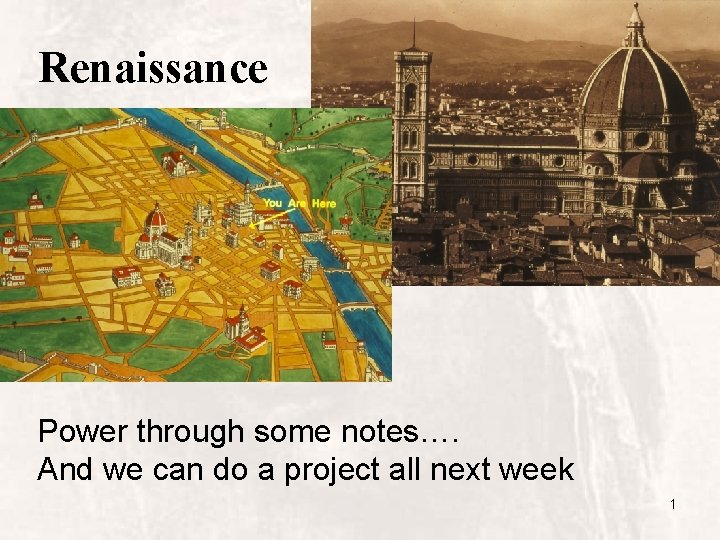 Renaissance Power through some notes And we can