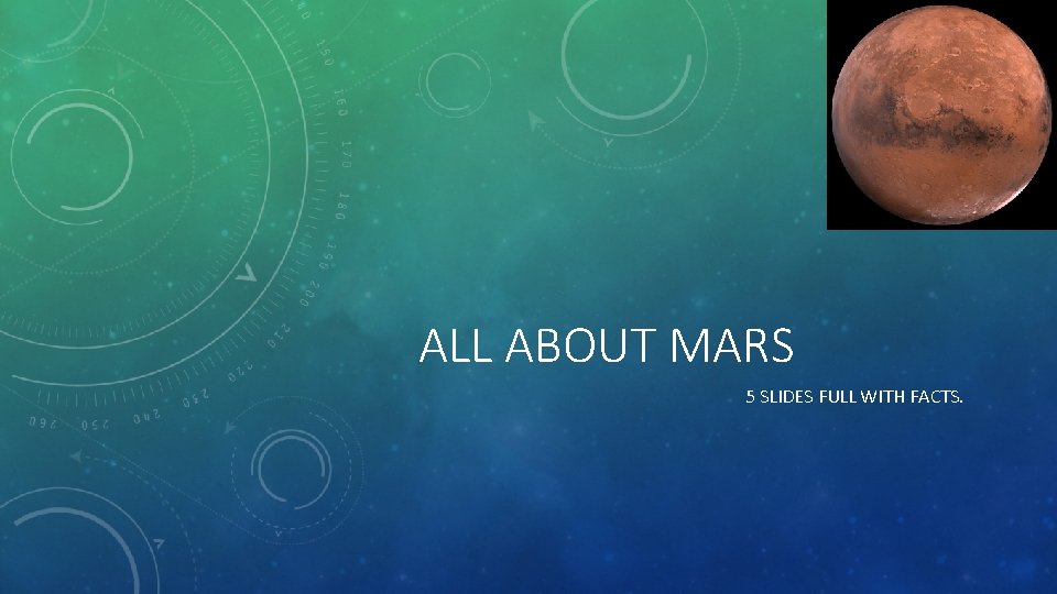 ALL ABOUT MARS 5 SLIDES FULL WITH FACTS