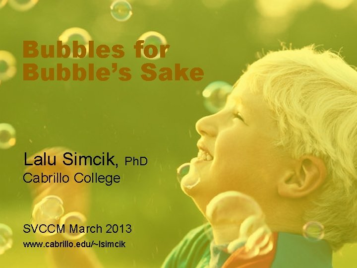Bubbles for Bubbles Sake Lalu Simcik Ph D