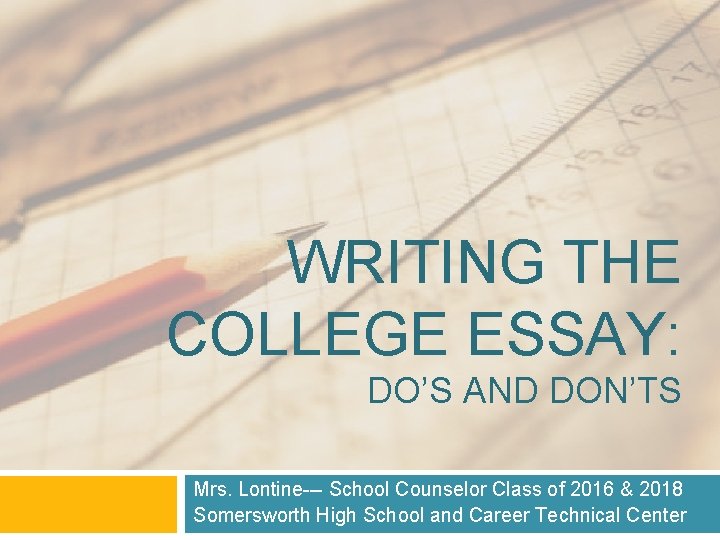 WRITING THE COLLEGE ESSAY DOS AND DONTS Mrs