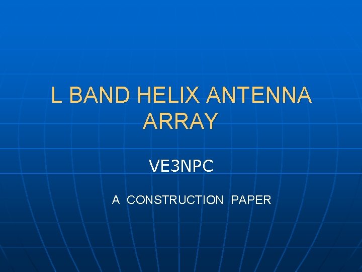 L BAND HELIX ANTENNA ARRAY VE 3 NPC