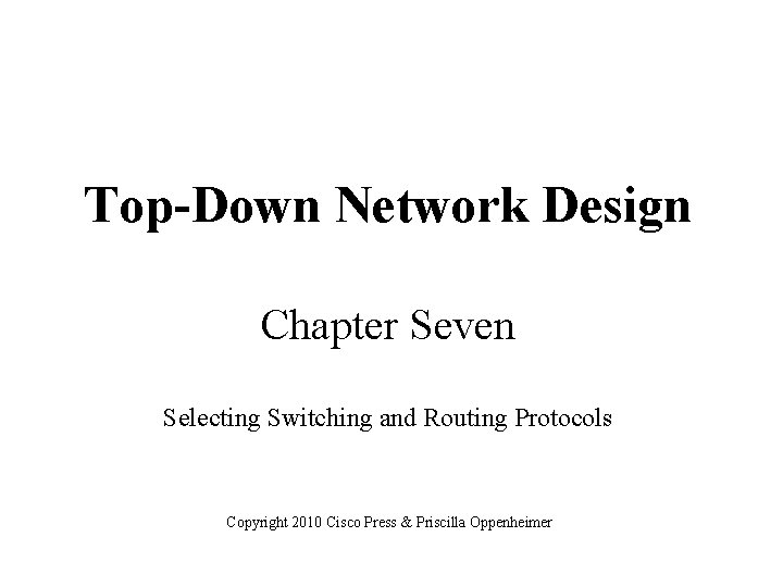 TopDown Network Design Chapter Seven Selecting Switching and