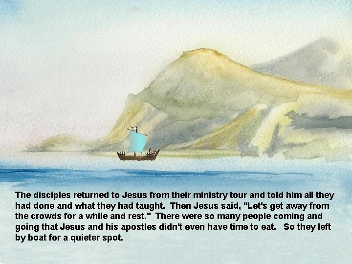 The disciples returned to Jesus from their ministry