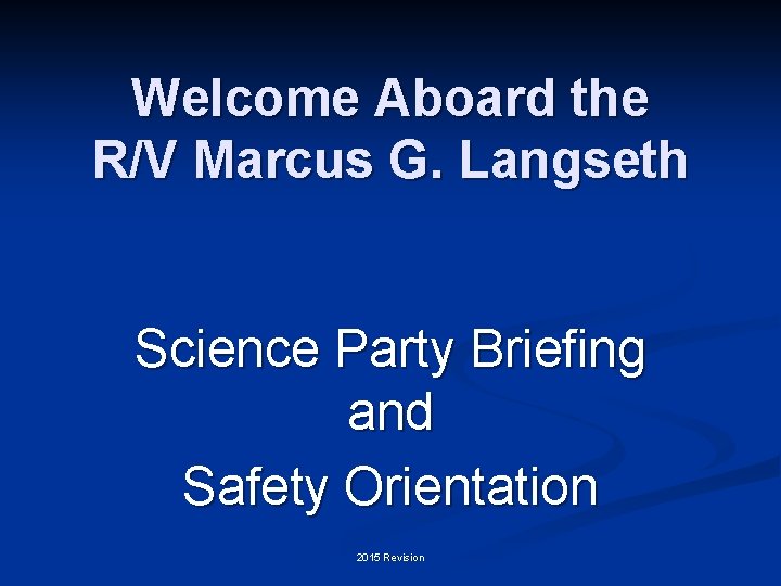 Welcome Aboard the RV Marcus G Langseth Science