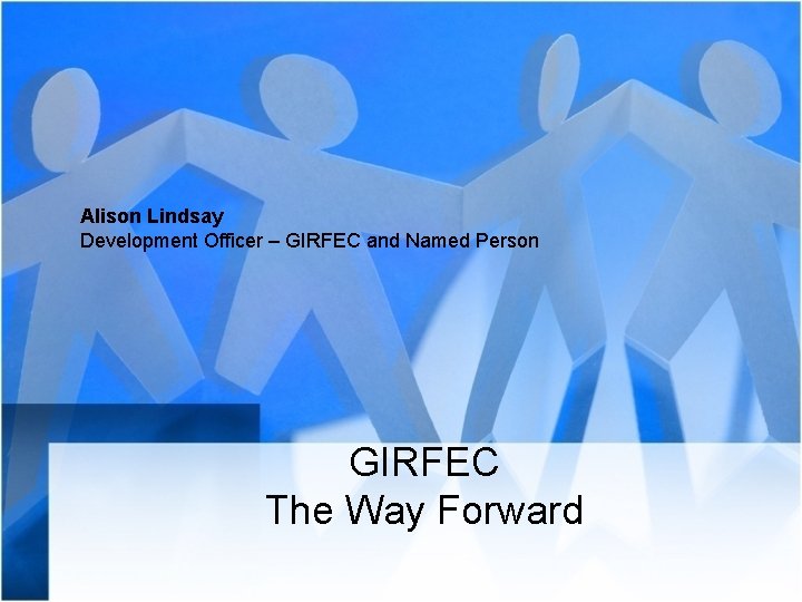 Alison Lindsay Development Officer GIRFEC and Named Person