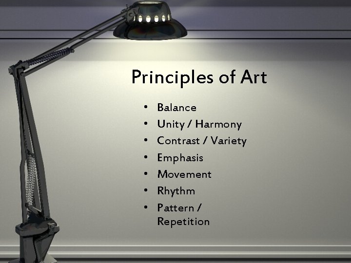 Elements and Principles of ArtDesign You will use