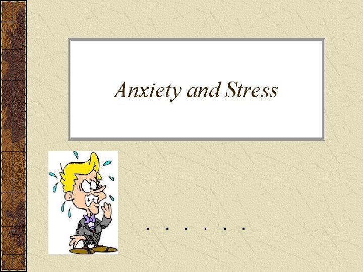 Anxiety and Stress Anxiety Apprehension Anticipatory Anxious Apprehension