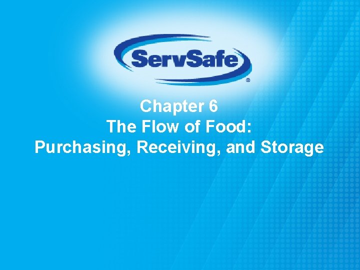 Chapter 6 The Flow of Food Purchasing Receiving
