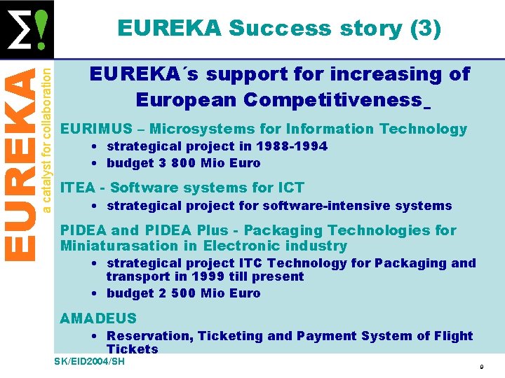 EUREKA Information Days EUREKA a catalyst for collaboration