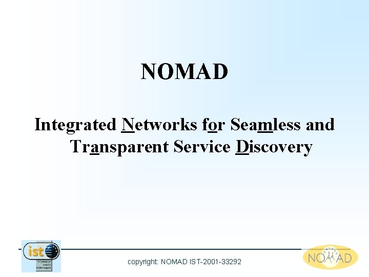 NOMAD Integrated Networks for Seamless and Transparent Service