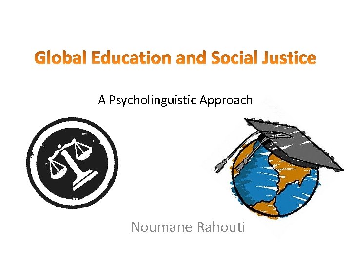 A Psycholinguistic Approach Noumane Rahouti Framework Two areas