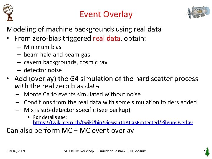 Pileup and Event Overlay in ATLAS simulation Bill