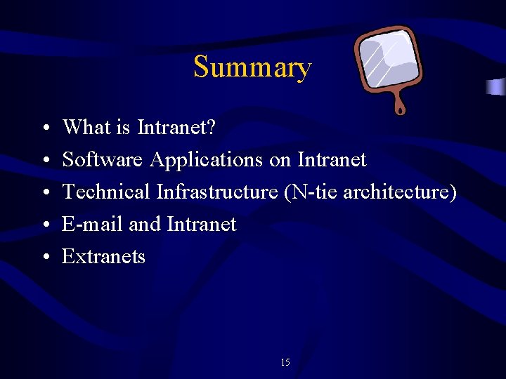 Chapter 4 Intranets and Extranets OBJECTIVES What is