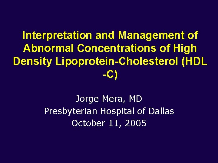 Interpretation and Management of Abnormal Concentrations of High