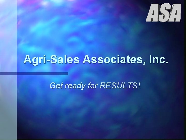 AgriSales Associates Inc Get ready for RESULTS Overview