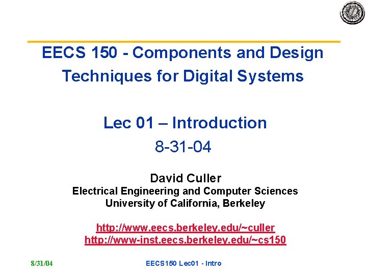 EECS 150 Components and Design Techniques for Digital
