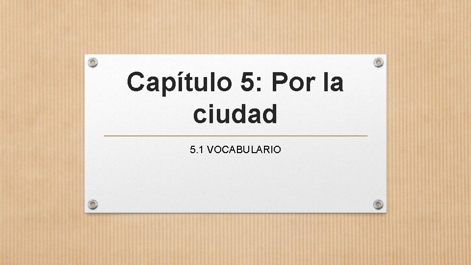 Captulo 5 Por la ciudad 5 1 VOCABULARIO