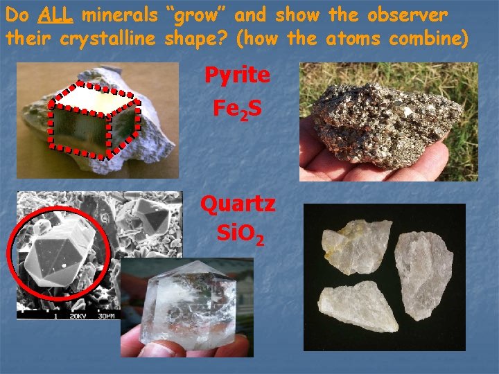 Minerals Building Blocks of Rocks What makes minerals