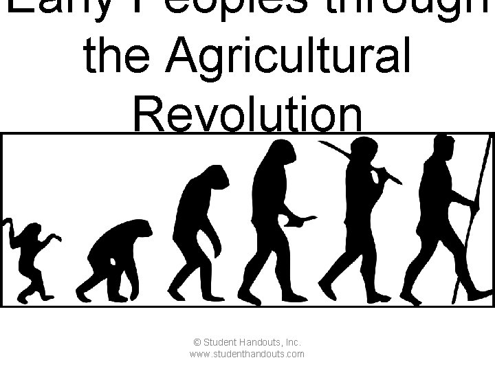 Early Peoples through the Agricultural Revolution Student Handouts