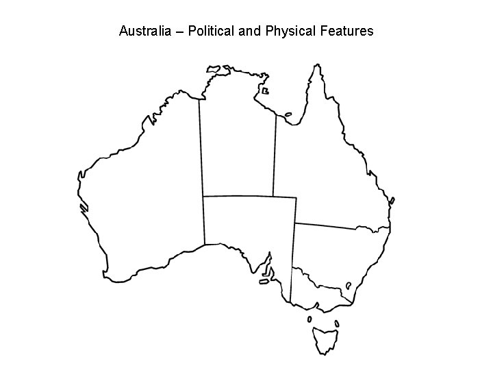 Australia Relative Location Australia Political and Physical Features
