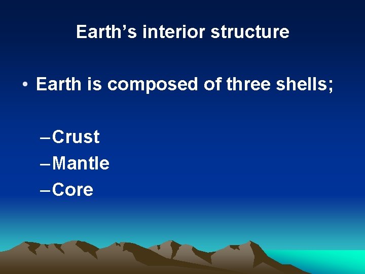 Chapter 17 Earths interior Earths interior structure Earth