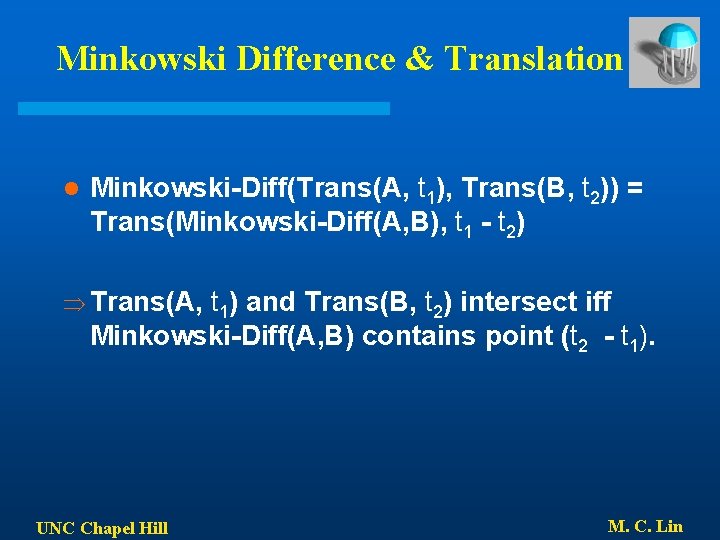 References l Collision Detection between Geometric Models A